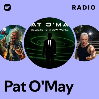 Pat O'May Radio - playlist by Spotify | Spotify