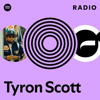 Tyron Scott Radio - playlist by Spotify | Spotify