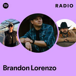 Brandon Lorenzo Radio | Spotify Playlist