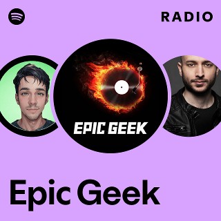 Epic Geek Radio - playlist by Spotify | Spotify