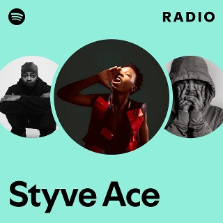 Styve Ace Radio - playlist by Spotify | Spotify