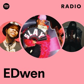 EDwen Radio | Spotify Playlist