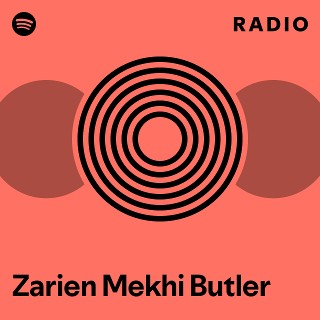 Zarien Mekhi Butler Radio | Spotify Playlist