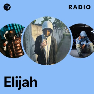 Elijah Radio | Spotify Playlist