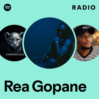 Rea Gopane Radio | Spotify Playlist