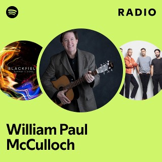 William Paul McCulloch Radio | Spotify Playlist