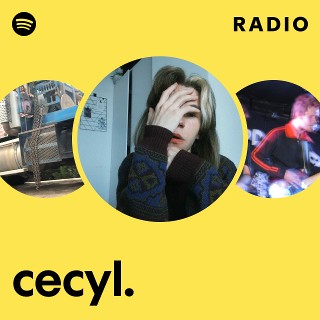 cecyl. Radio | Spotify Playlist