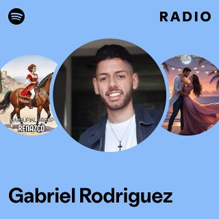 Gabriel Rodriguez Radio - playlist by Spotify | Spotify