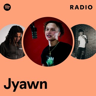 Jyawn Radio - playlist by Spotify | Spotify