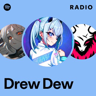 Drew Dew Radio | Spotify Playlist