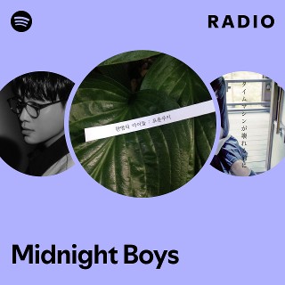 Midnight Boys Radio - playlist by Spotify | Spotify