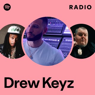 Drew Keyz Radio - playlist by Spotify | Spotify