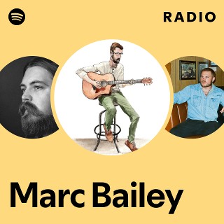 Marc Bailey Radio - playlist by Spotify | Spotify