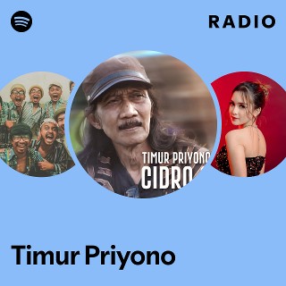 Timur Priyono Radio | Spotify Playlist