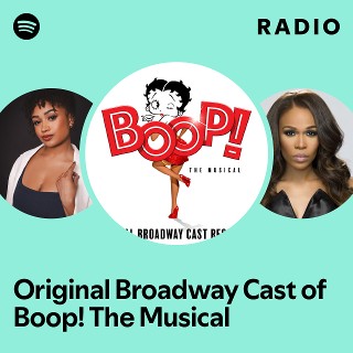 Original Broadway Cast of Boop! The Musical Radio | Spotify Playlist