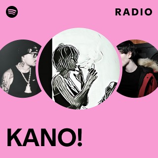 KANO! Radio | Spotify Playlist
