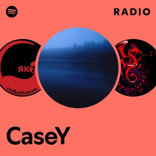CaseY Radio | Spotify Playlist