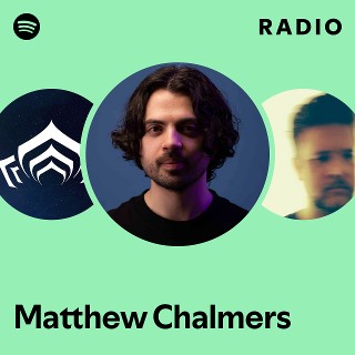 Matthew Chalmers Radio - playlist by Spotify | Spotify
