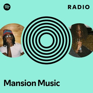 Mansion Music Radio - playlist by Spotify | Spotify