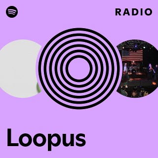 Loopus Radio | Spotify Playlist