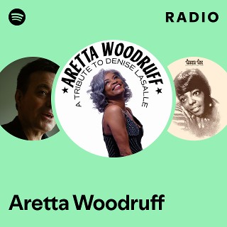 Aretta Woodruff Radio - playlist by Spotify | Spotify