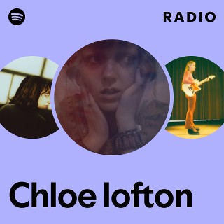 Chloe lofton Radio | Spotify Playlist