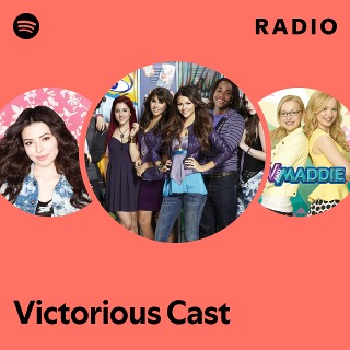 Victorious Cast Radio - playlist by Spotify | Spotify