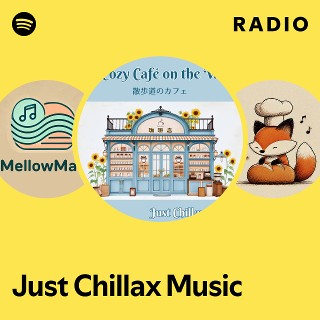 Just Chillax Music Radio | Spotify Playlist