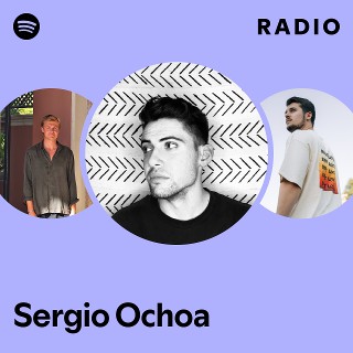 Sergio Ochoa Radio | Spotify Playlist