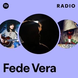 Fede Vera Radio - playlist by Spotify | Spotify