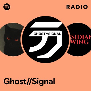 Ghost//Signal Radio | Spotify Playlist