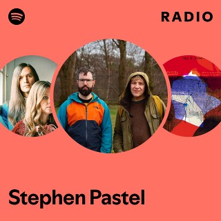 Stephen Pastel Radio | Spotify Playlist