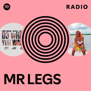 MR LEGS Radio | Spotify Playlist