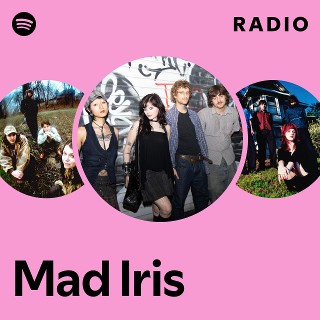 Mad Iris Radio | Spotify Playlist