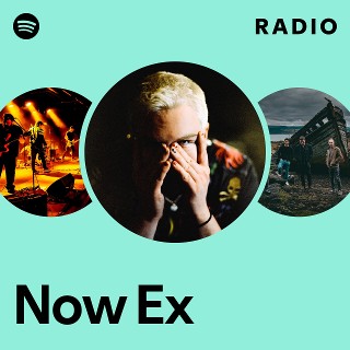 Now Ex Radio - playlist by Spotify | Spotify