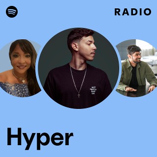 Hyper Radio - playlist by Spotify | Spotify