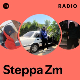 Steppa Zm Radio - playlist by Spotify | Spotify