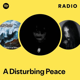 A Disturbing Peace Radio | Spotify Playlist