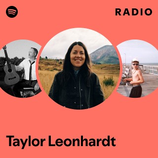 Taylor Leonhardt Radio | Spotify Playlist