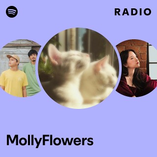 MollyFlowers Radio | Spotify Playlist