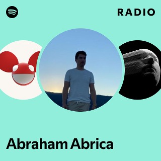 Abraham Abrica Radio | Spotify Playlist