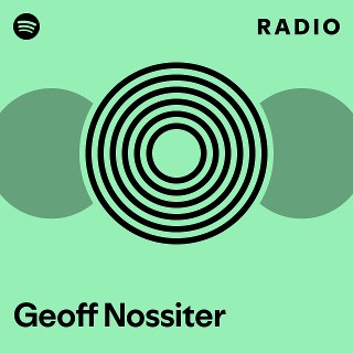 Geoff Nossiter Radio | Spotify Playlist