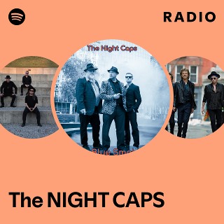 The NIGHT CAPS Radio | Spotify Playlist