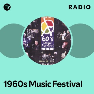 1960s Music Festival Radio - playlist by Spotify | Spotify