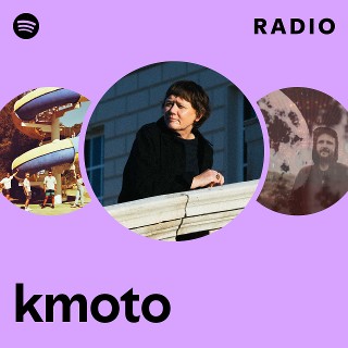 kmoto Radio | Spotify Playlist