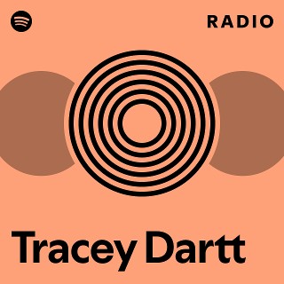 Tracey Dartt Radio | Spotify Playlist