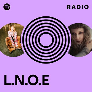 L.N.O.E Radio - playlist by Spotify | Spotify