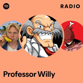 Professor Willy Radio | Spotify Playlist