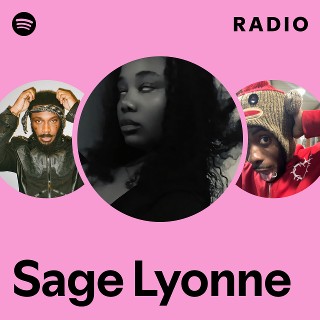 Sage Lyonne Radio | Spotify Playlist