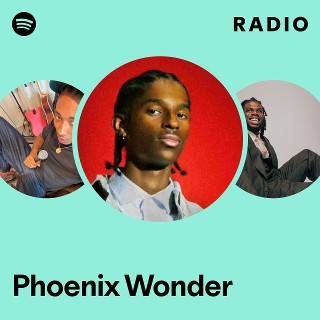 Phoenix Wonder Radio | Spotify Playlist